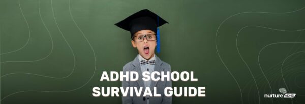 📚 The School Survival Guide – ADHD School Success - Nurture ADHD
